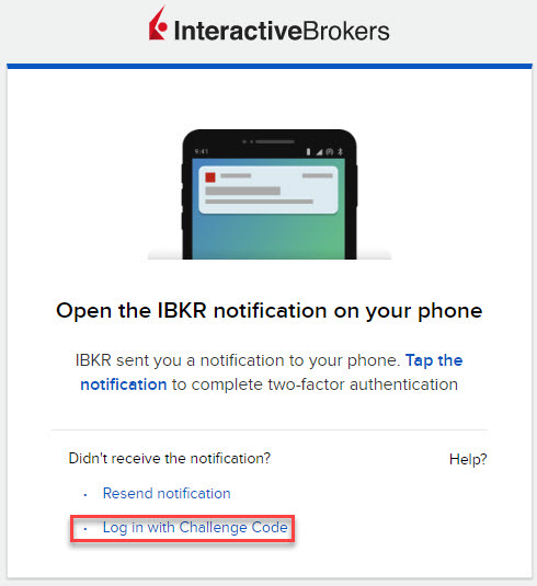 IBKR Mobile in Challenge Response mode (if you do not receive the notification)